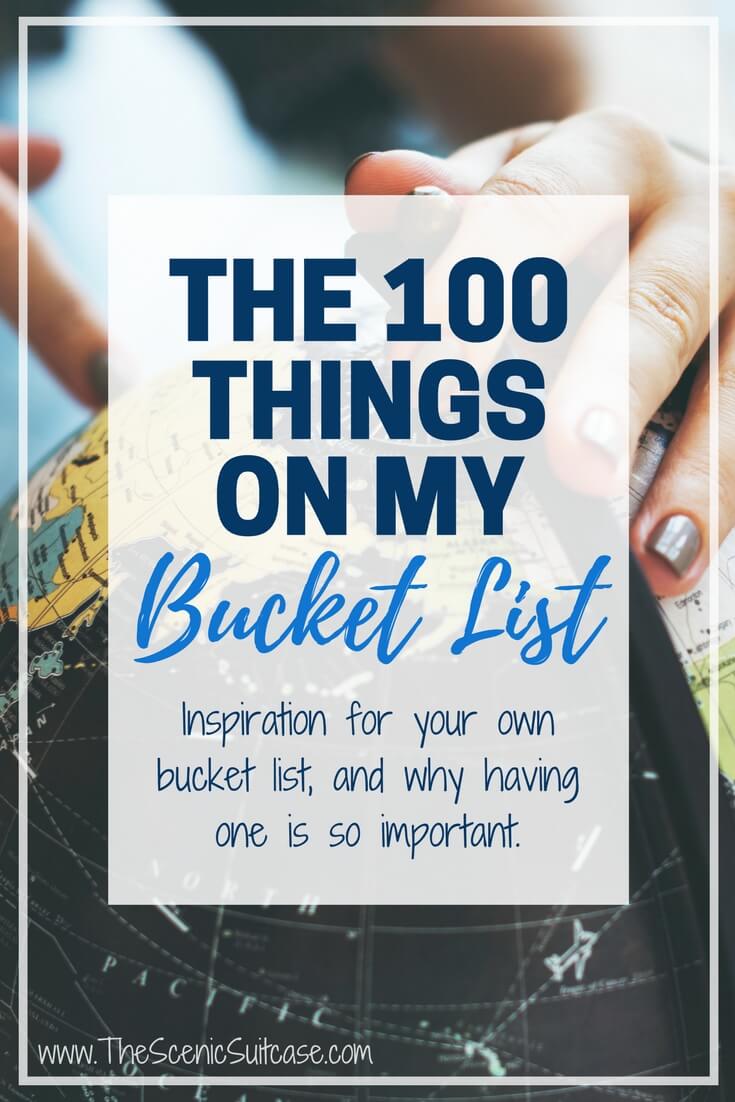 100 IDEAS FOR YOUR OWN BUCKET LIST- The Scenic Suitcase