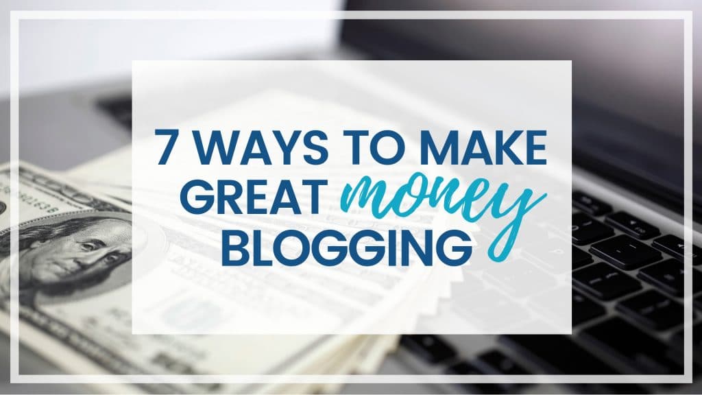 7 SIMPLE WAYS TO MAKE MONEY BLOGGING - The Scenic Suitcase