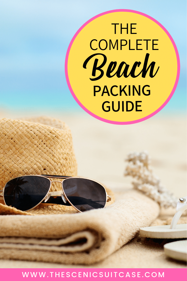 THE COMPLETE BEACH PACKING GUIDE - The Scenic Suitcase