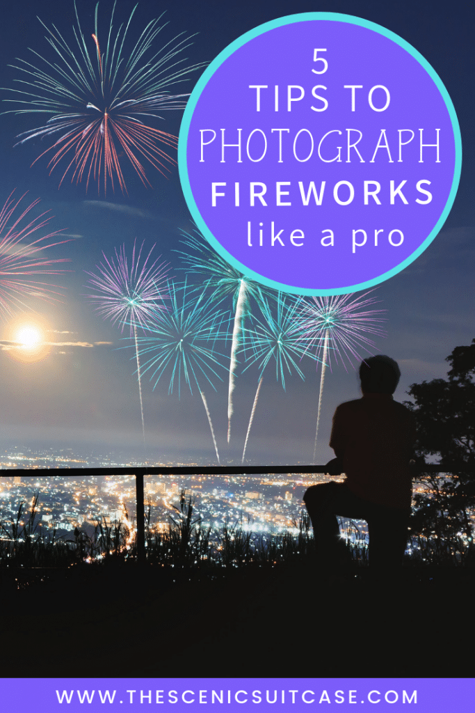 5 TIPS TO PHOTOGRAPH FIREWORKS LIKE A PRO