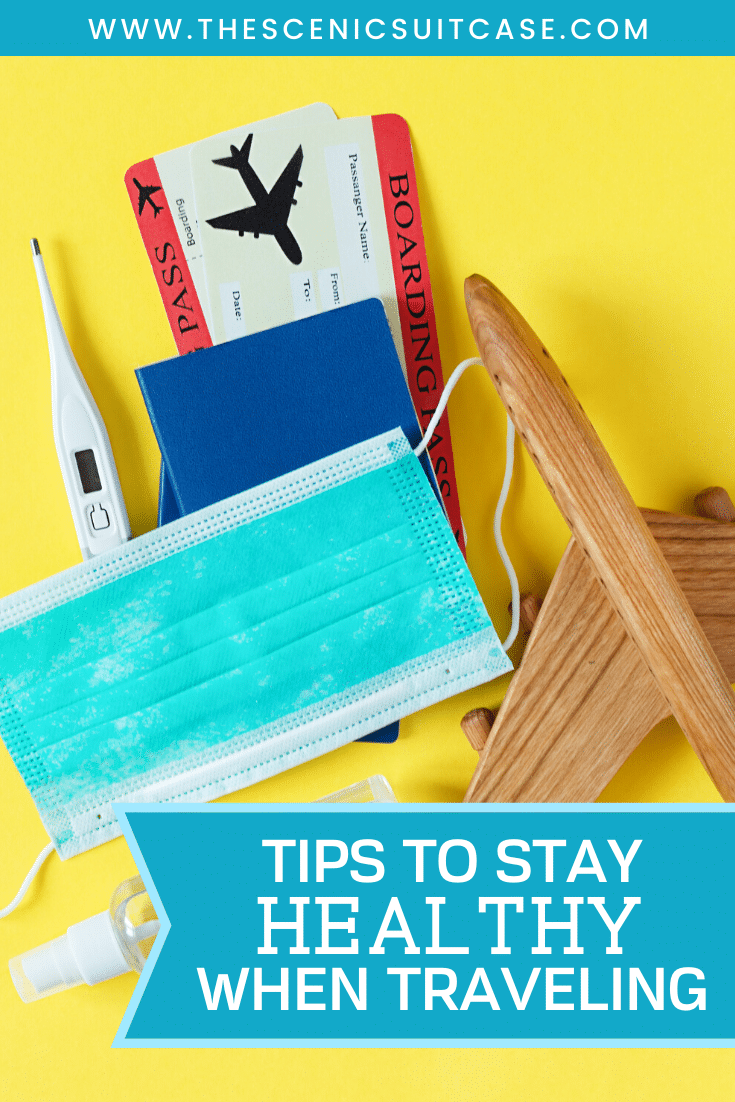 10 TIPS FOR STAYING HEALTHY WHILE TRAVELING